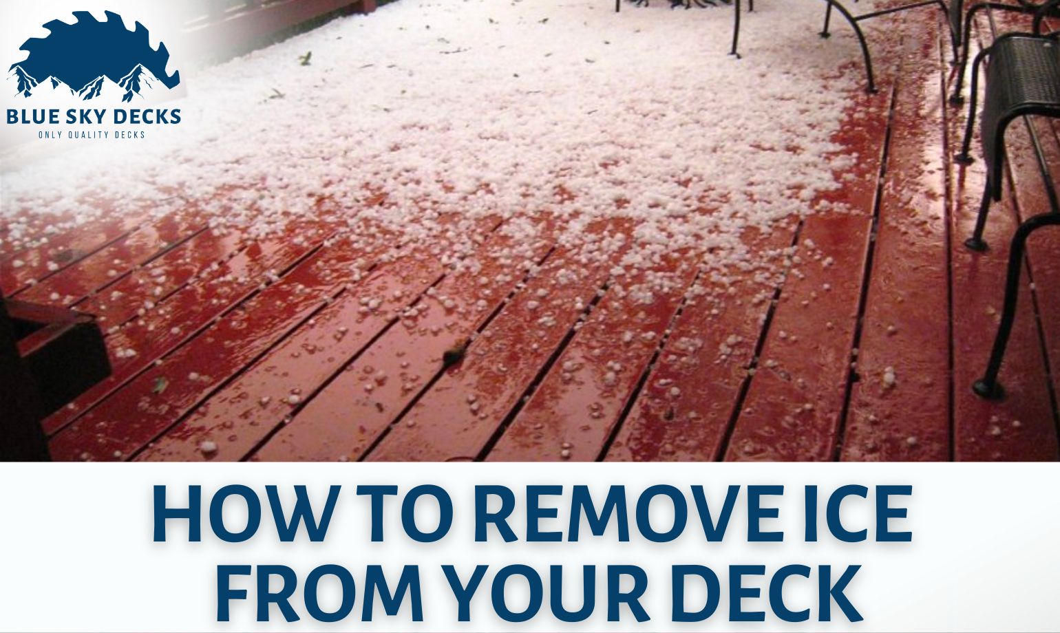 How to Remove Ice from Your Deck - Blue Sky Decks